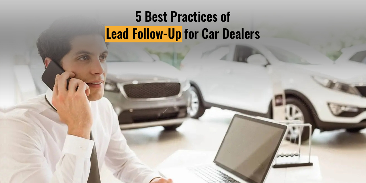 5 Best Practices Of Lead Follow-Up For Car Dealers – Simple Dealer Suite