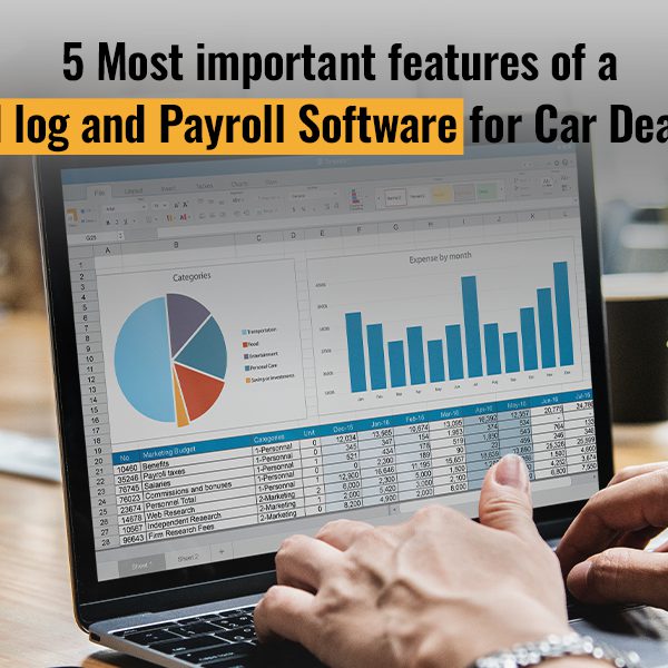 5 Most Important Features Of A Sold Log And Payroll Software For Car ...