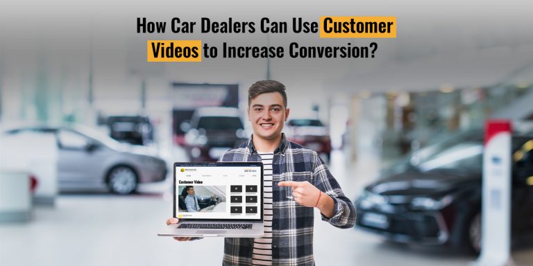 How Car Dealers Can Use Customer Videos To Increase Conversion ...