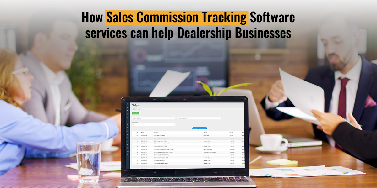 How Sales Commission Tracking Software Services Can Help Dealership ...